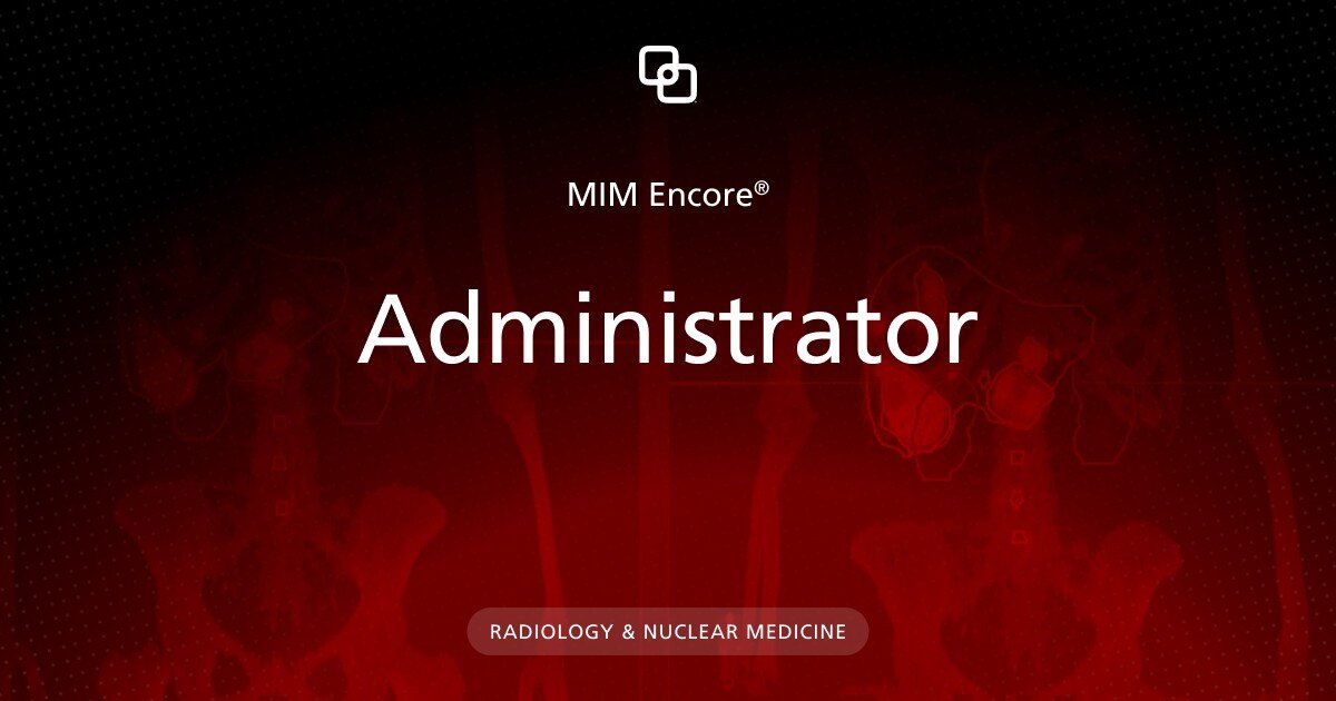 MIM Encore for Administrators - Increase Efficiency within Budget