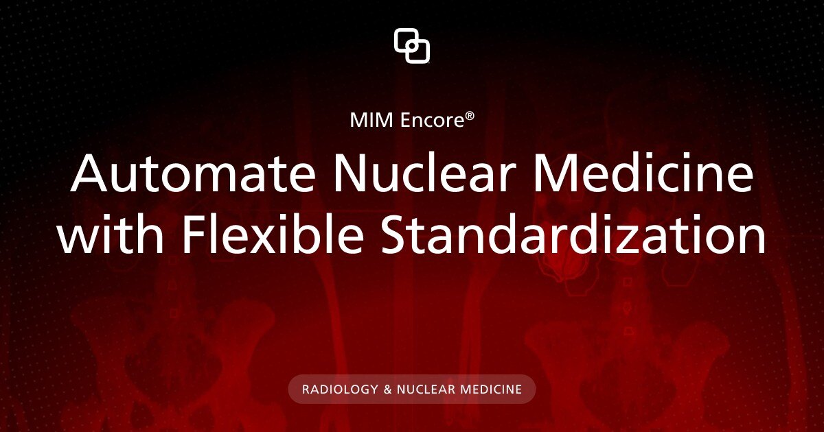 MIM Encore | Technologist Solutions for MI | NM | PET | SPECT