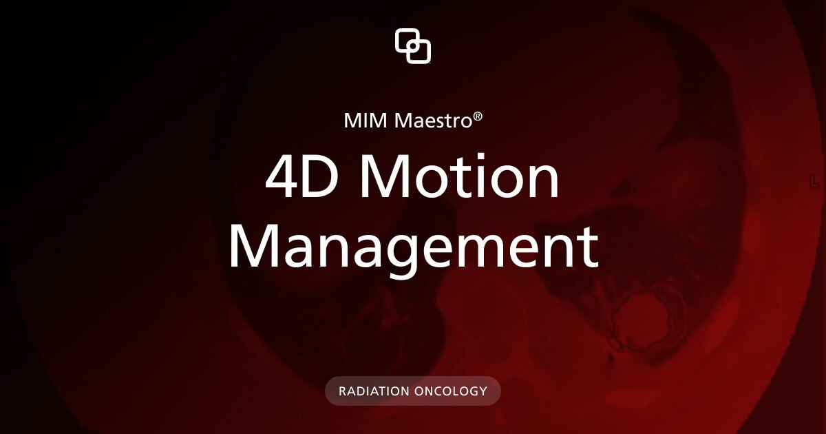 MIM Maestro® 4D Motion Management | MIM Software